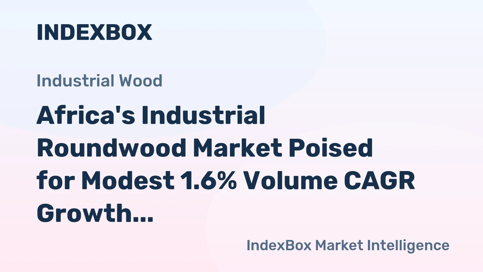 Africa's Industrial Roundwood Market Poised for Modest 1.6% Volume CAGR Growth Through 2035