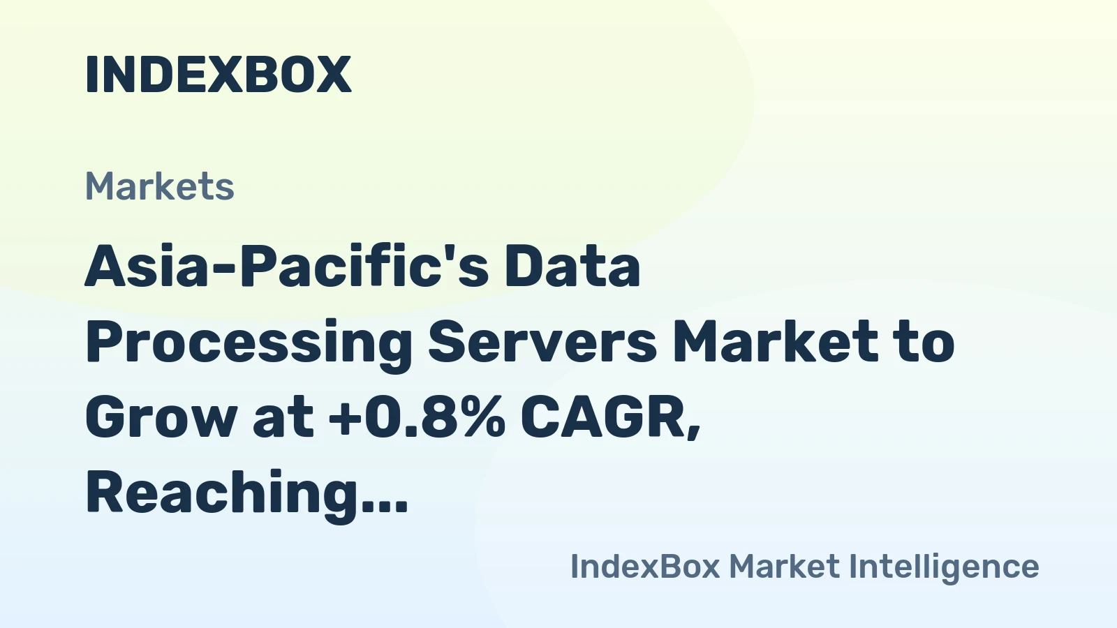 Asia-Pacific's Data Processing Servers Market to Grow at +0.8% CAGR, Reaching $56.3B by 2035