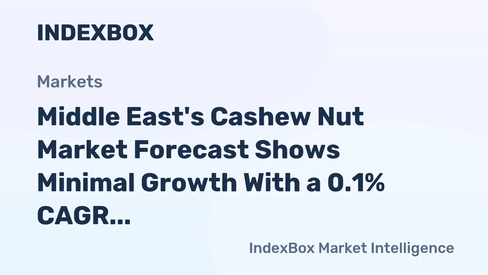 Middle East's Cashew Nut Market Forecast Shows Minimal Growth With a 0.1% CAGR Through 2035