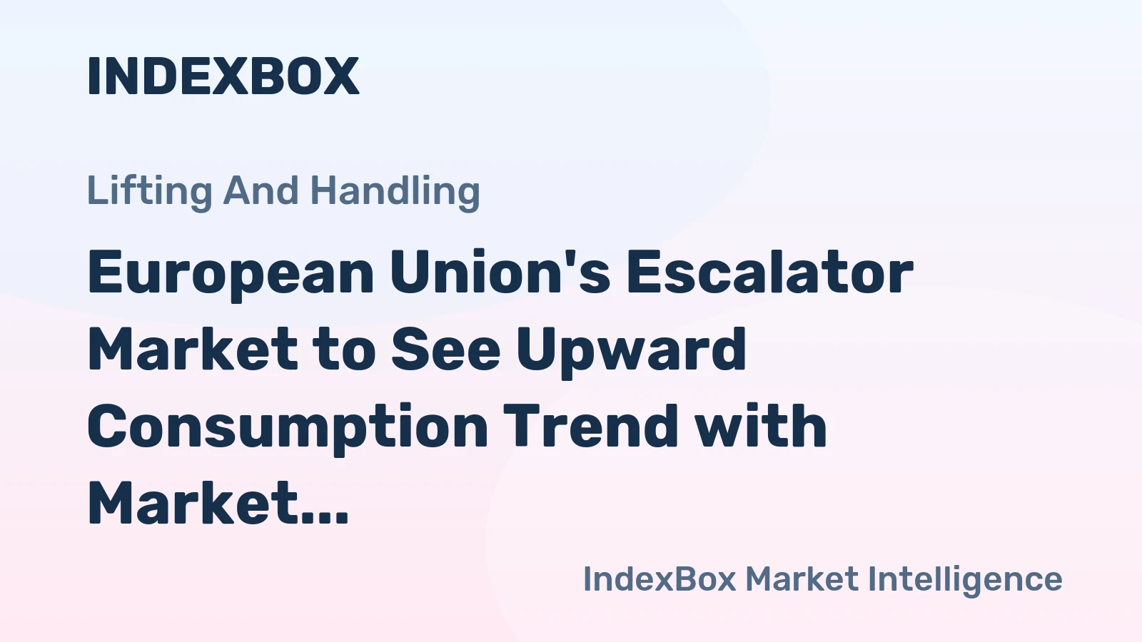 European Union's Escalator Market to See Upward Consumption Trend with Market Volume Expected to Reach 9.1K Units and Market Value to Hit $518M by 2035