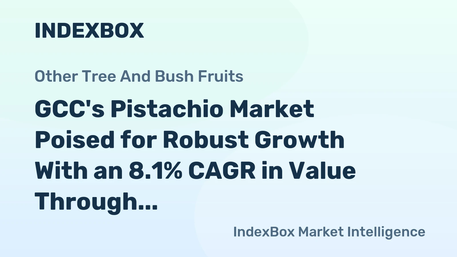GCC's Pistachio Market Poised for Robust Growth With an 8.1% CAGR in Value Through 2035