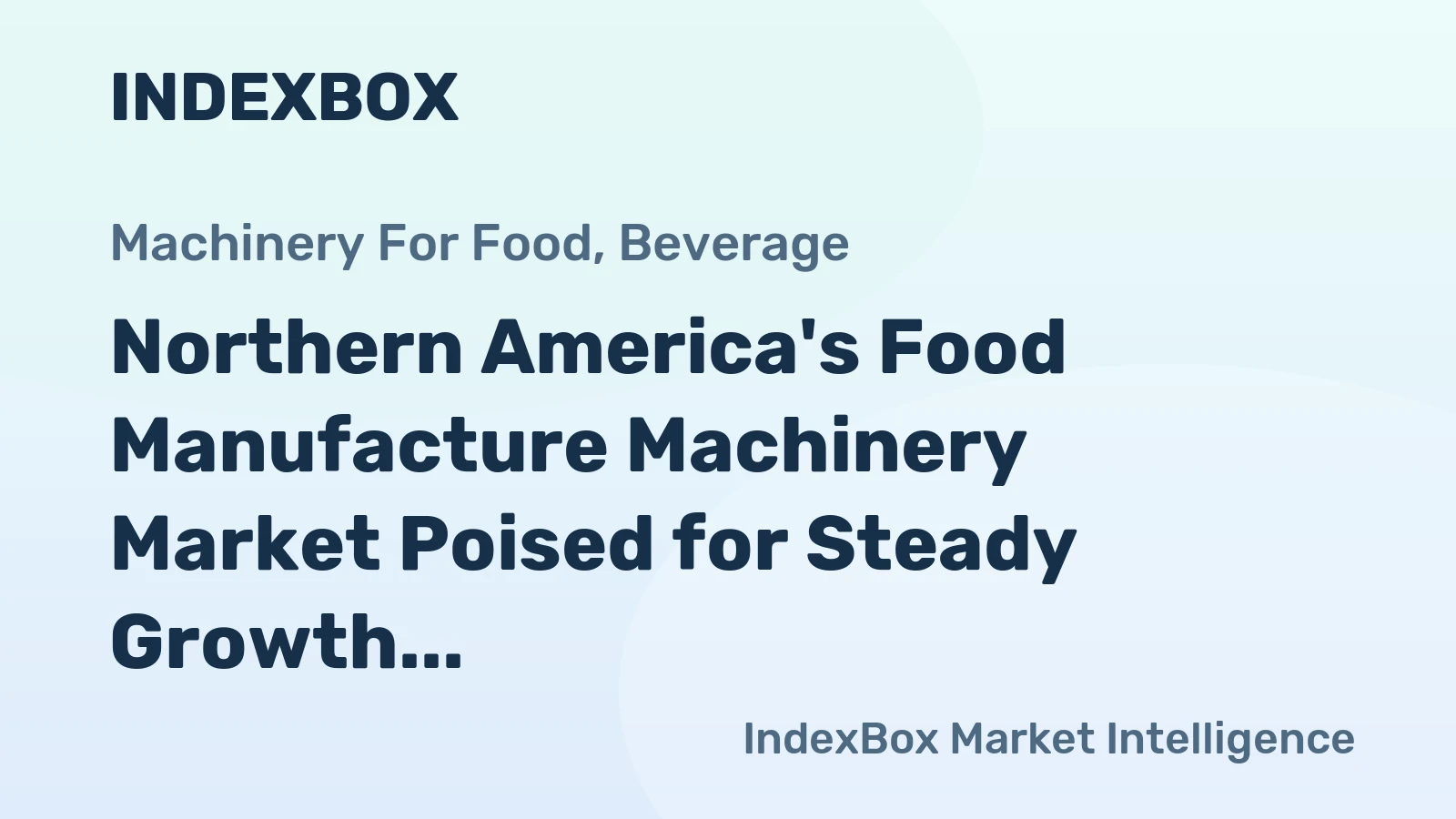 Northern America's Food Manufacture Machinery Market Poised for Steady Growth with 2.8% CAGR