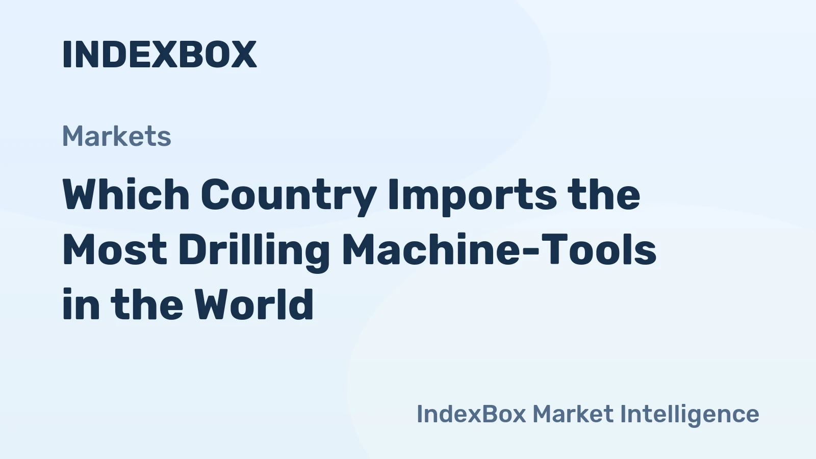Which Country Imports the Most Drilling Machine-Tools in the World?