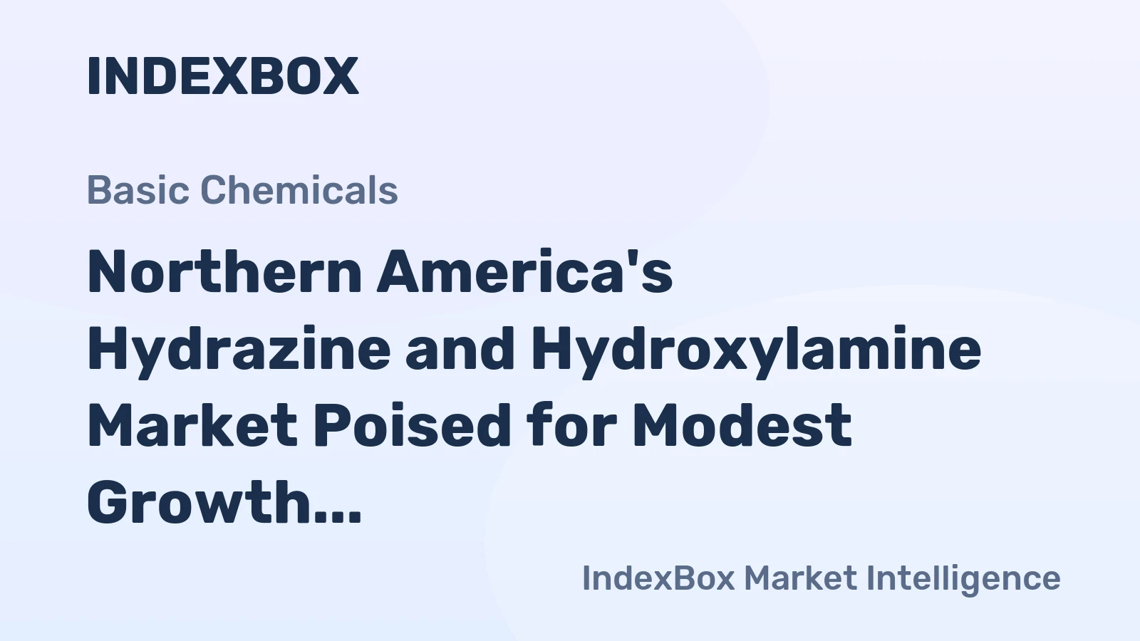 Northern America's Hydrazine and Hydroxylamine Market Poised for Modest Growth With a +3.1% CAGR Forecast