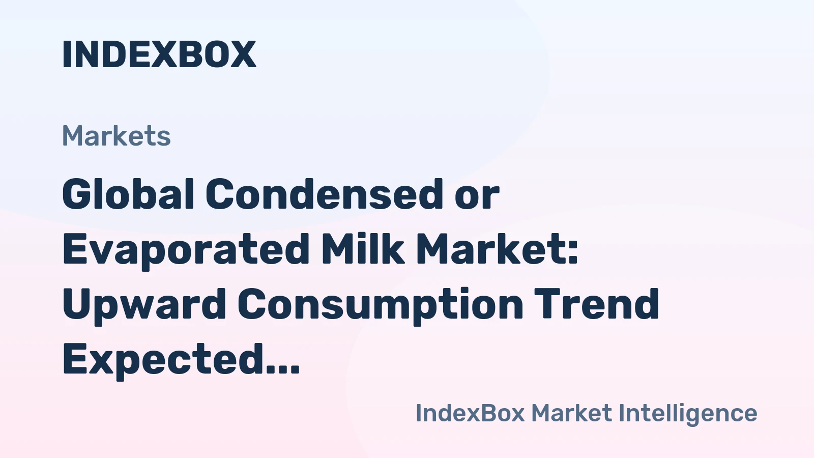 Global Condensed or Evaporated Milk Market: Upward Consumption Trend Expected to Continue with +0.8% CAGR by 2035