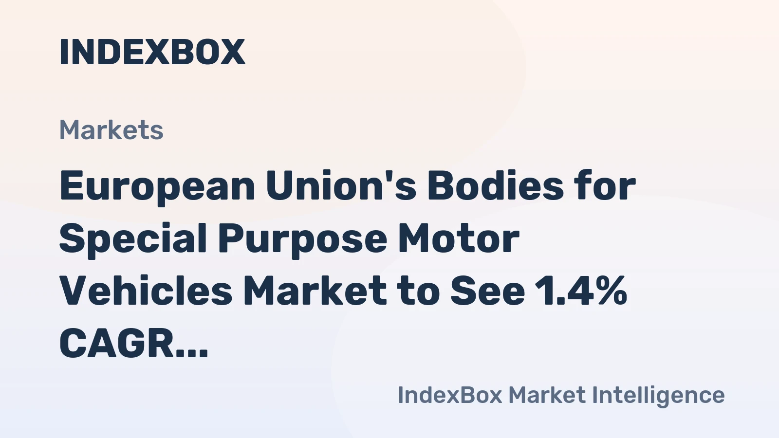 European Union's Bodies for Special Purpose Motor Vehicles Market to See 1.4% CAGR Growth Through 2035