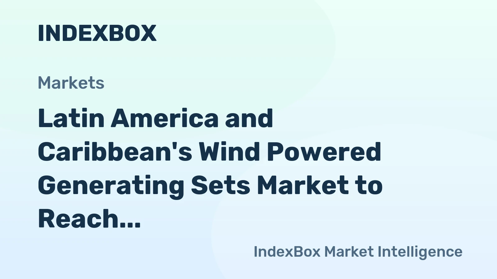 Latin America and Caribbean's Wind Powered Generating Sets Market to Reach 2.1M Units and $120B by 2035, Driven by Increasing Demand