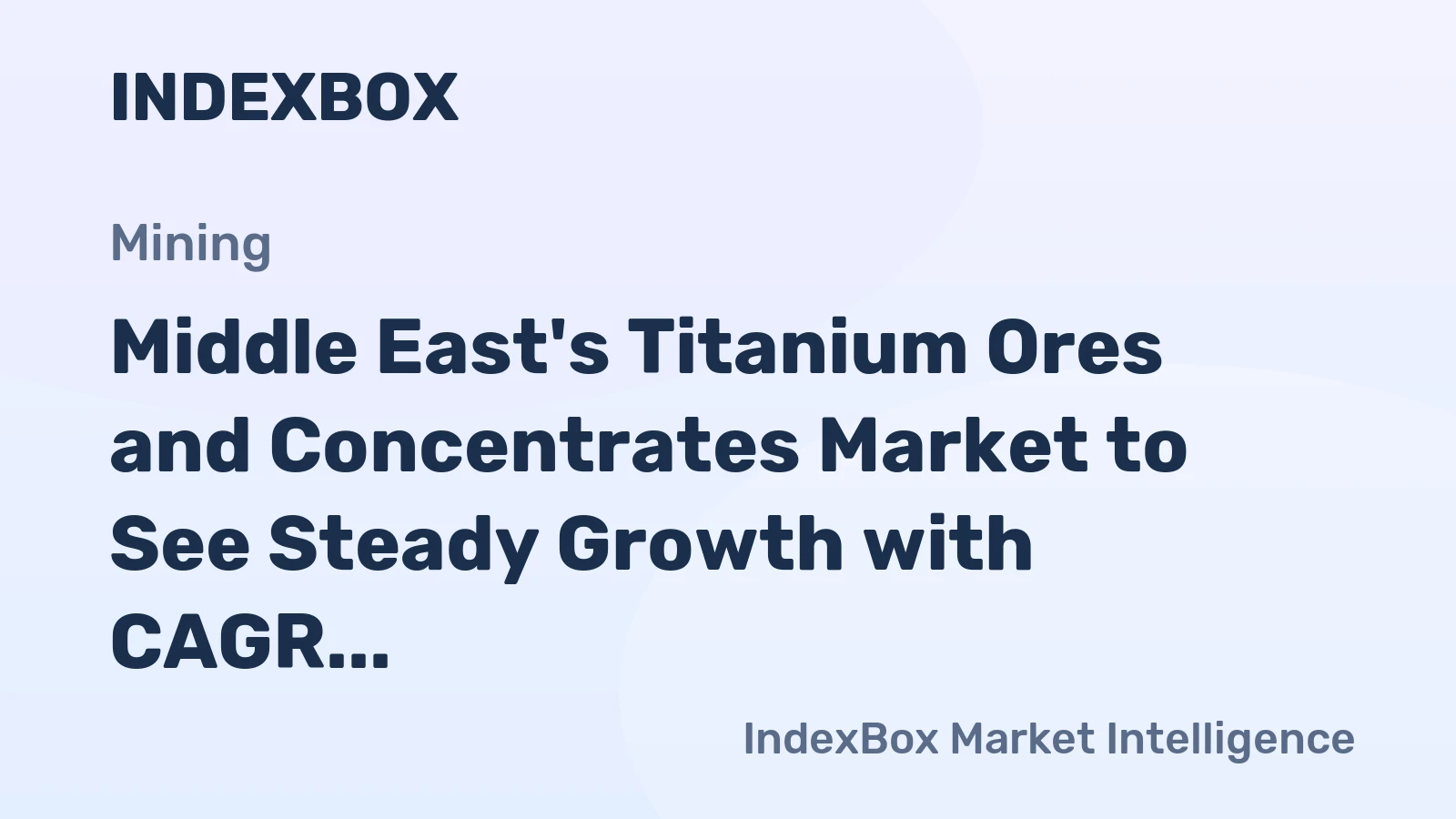 Middle East's Titanium Ores and Concentrates Market to See Steady Growth with CAGR of +1.4% from 2024-2035