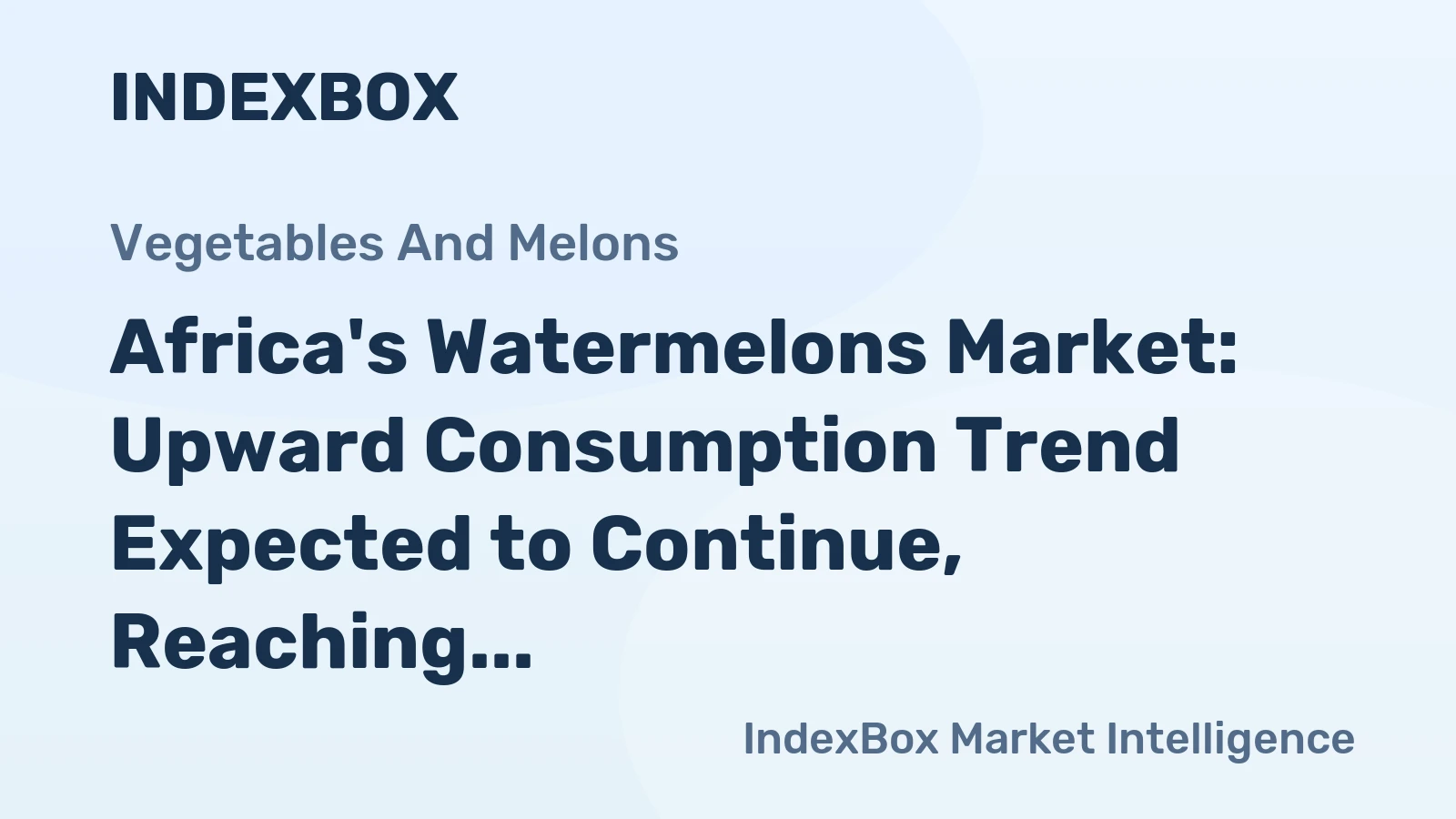 Africa's Watermelons Market: Upward Consumption Trend Expected to Continue, Reaching 8.1M tons and $4.7B in Value by 2035