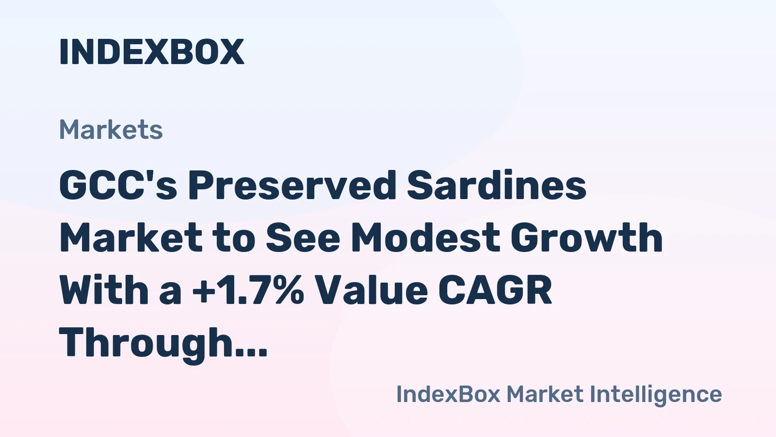 GCC's Preserved Sardines Market to See Modest Growth With a +1.7% Value CAGR Through 2035