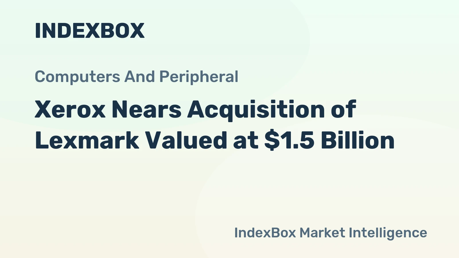 Xerox Nears Acquisition of Lexmark Valued at $1.5 Billion