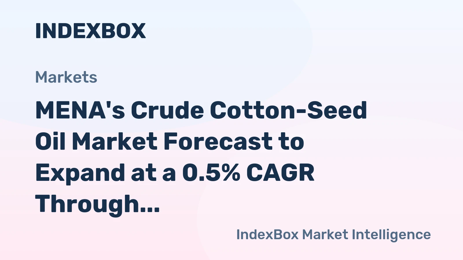 MENA's Crude Cotton-Seed Oil Market Forecast to Expand at a 0.5% CAGR Through 2035