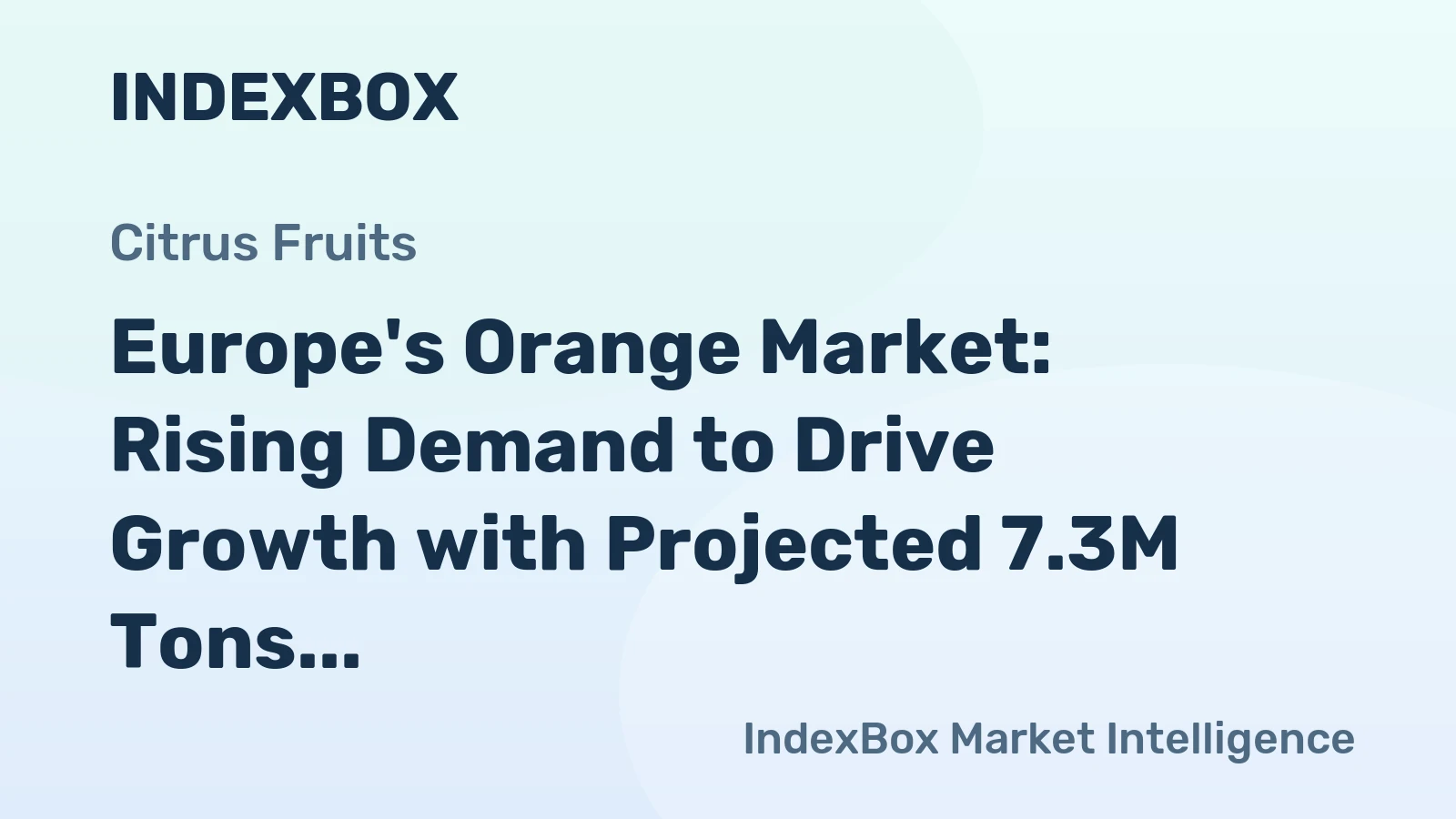 Europe's Orange Market: Rising Demand to Drive Growth with Projected 7.3M Tons in Volume and $7.3B in Value by 2035