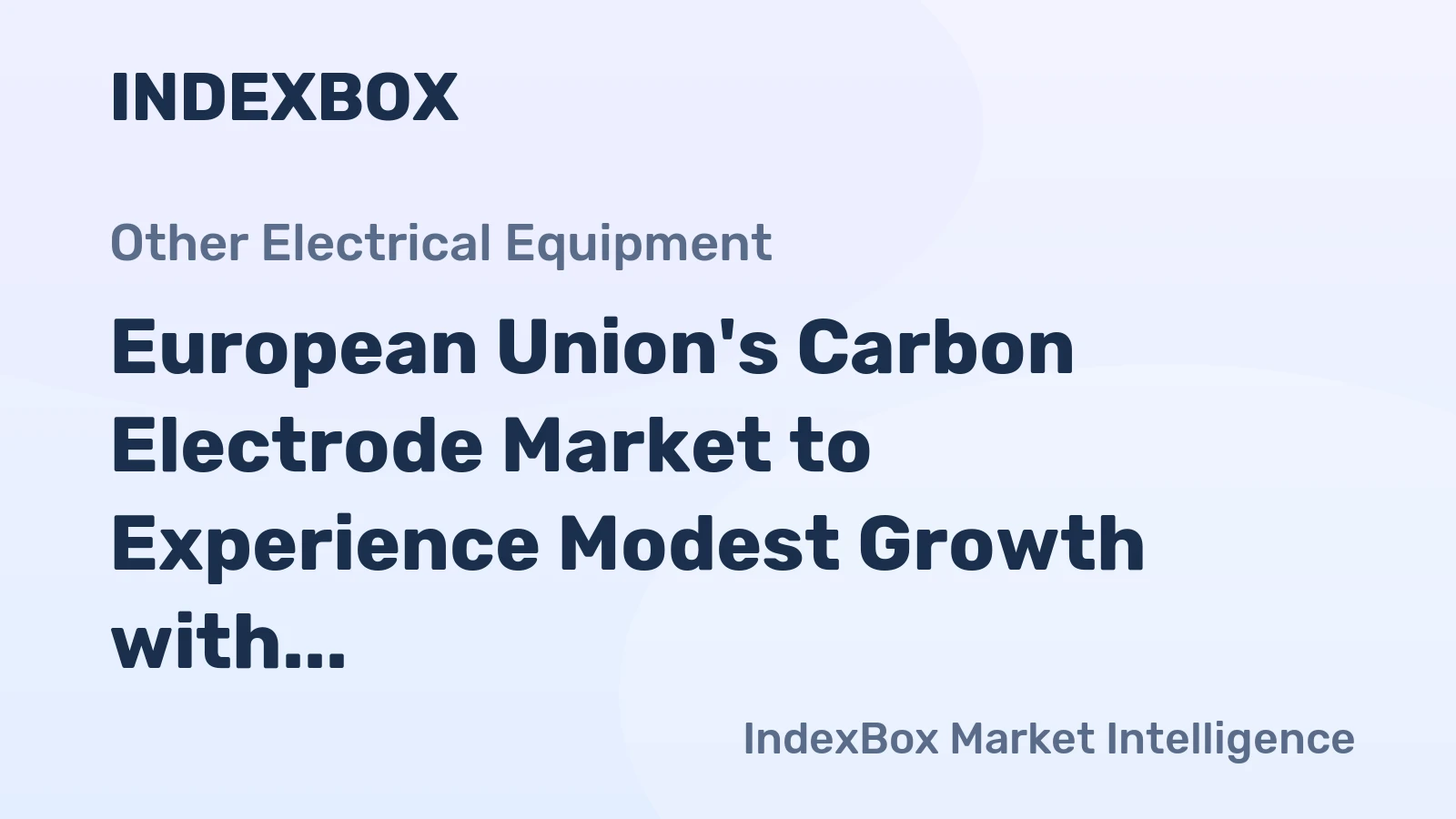 European Union's Carbon Electrode Market to Experience Modest Growth with a CAGR of +1.5% from 2024 to 2035