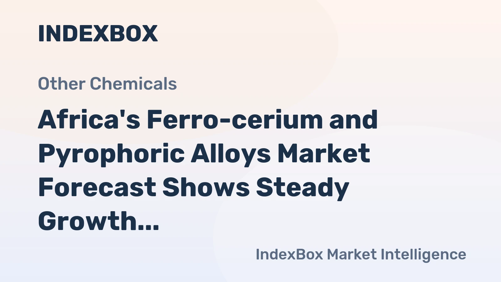 Africa's Ferro-cerium and Pyrophoric Alloys Market Forecast Shows Steady Growth with a 1.9% CAGR in Value