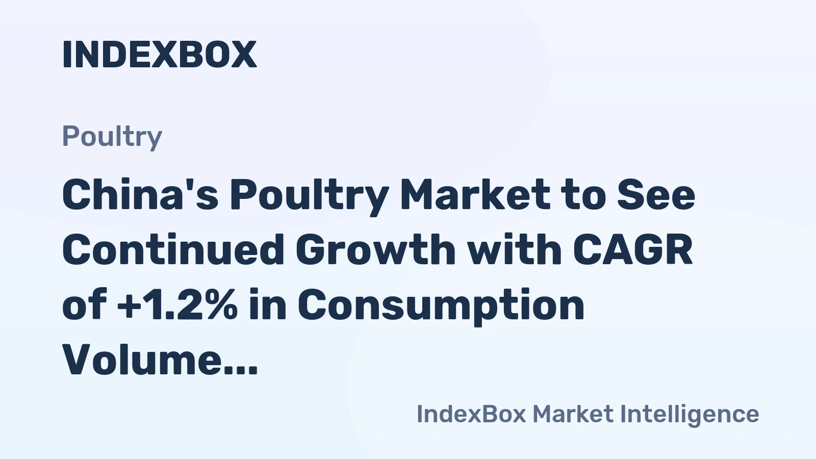 China's Poultry Market to See Continued Growth with CAGR of +1.2% in Consumption Volume and +1.4% in Market Value by 2035