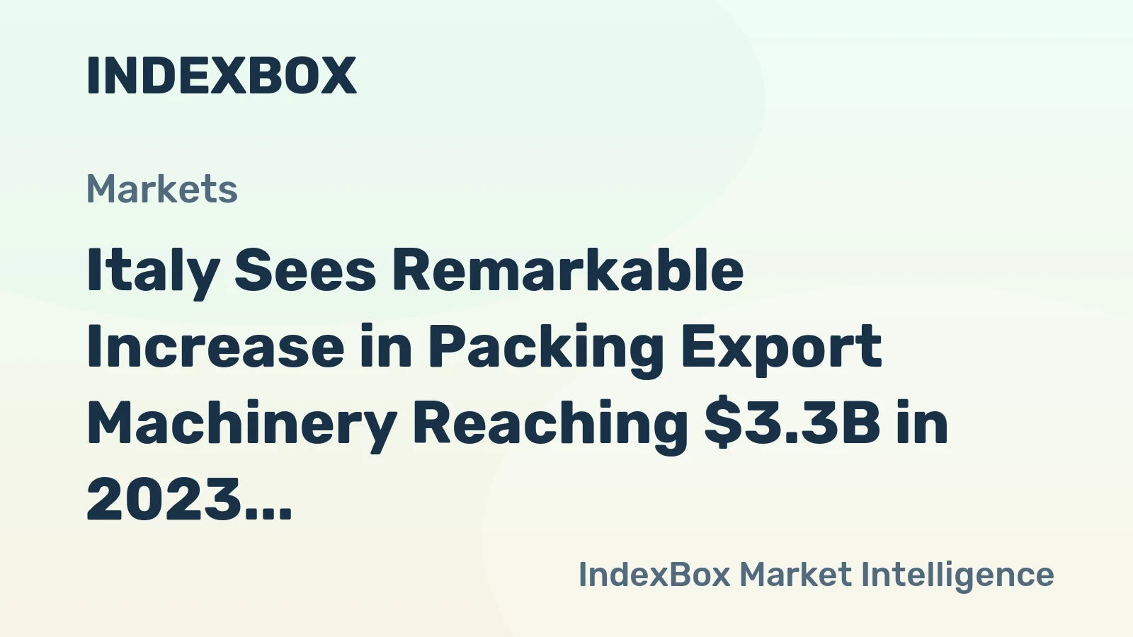 Italy Sees Remarkable Increase in Packing Export Machinery Reaching $3.3B in 2023