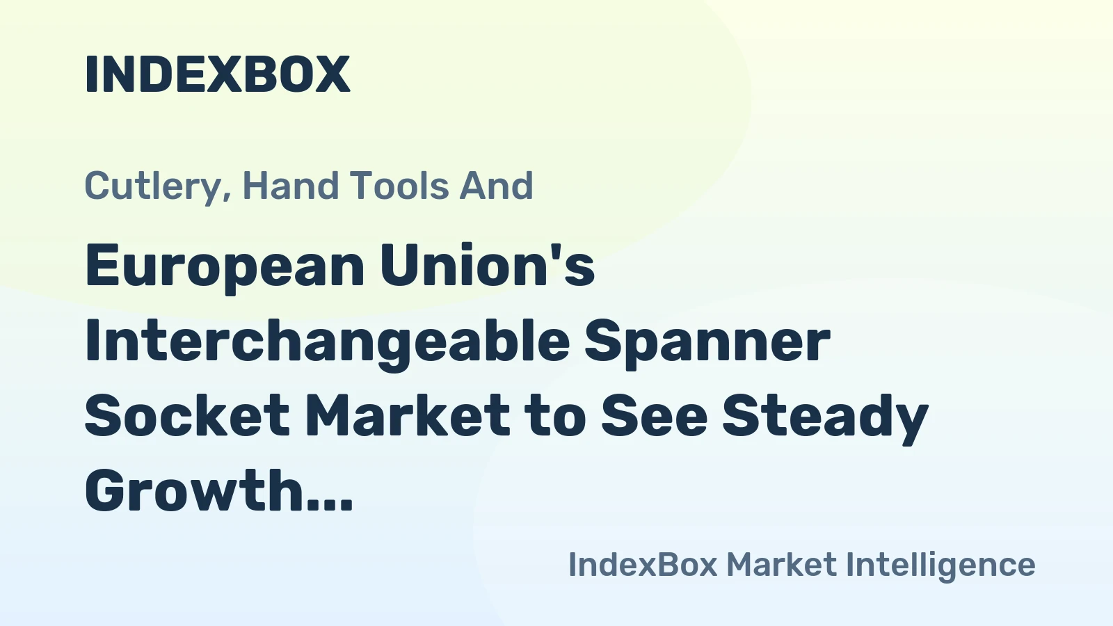 European Union's Interchangeable Spanner Socket Market to See Steady Growth With 22% CAGR Through 2035