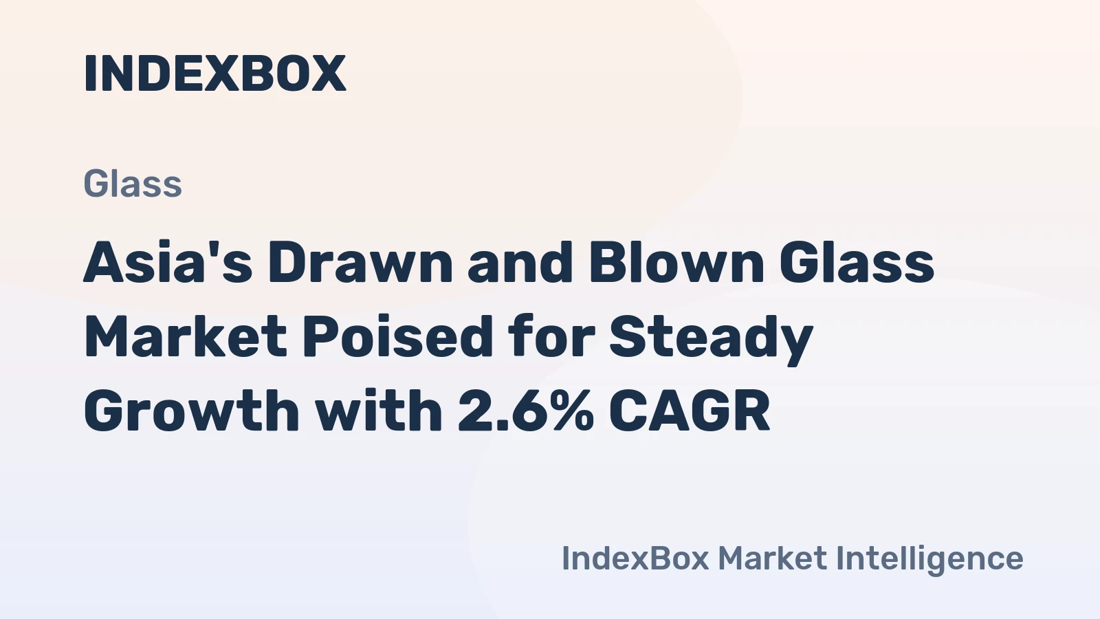 Asia's Drawn and Blown Glass Market Poised for Steady Growth with 2.6% CAGR