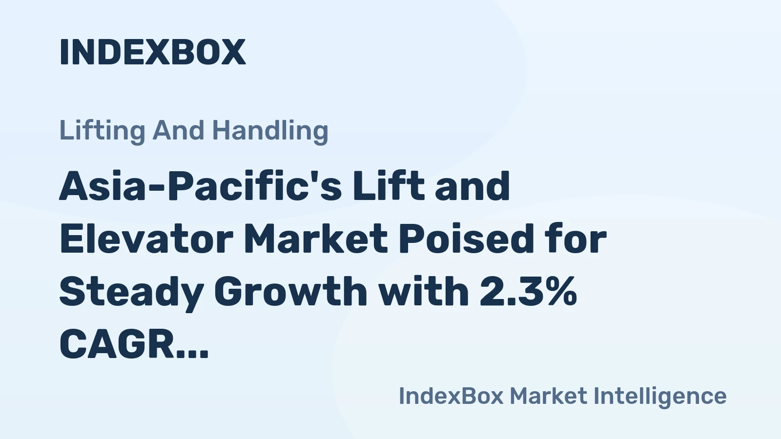 Asia-Pacific's Lift and Elevator Market Poised for Steady Growth with 2.3% CAGR in Value
