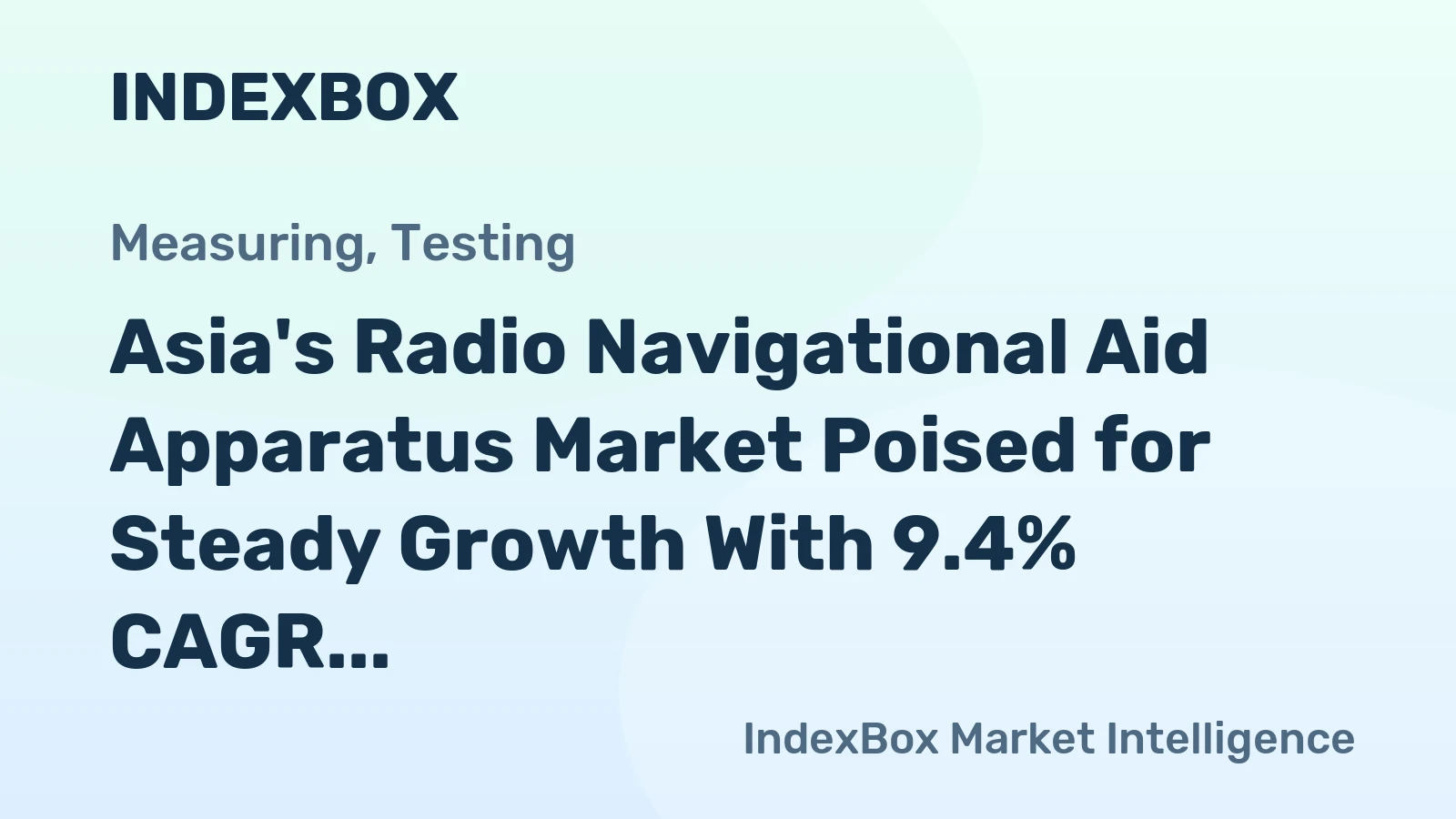 Asia's Radio Navigational Aid Apparatus Market Poised for Steady Growth With 9.4% CAGR in Value