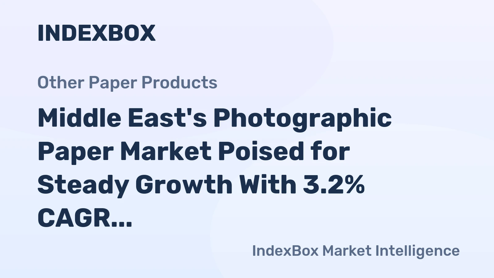 Middle East's Photographic Paper Market Poised for Steady Growth With 3.2% CAGR in Value