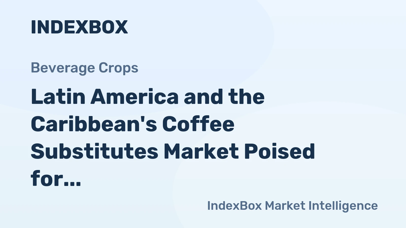 Latin America and the Caribbean's Coffee Substitutes Market Poised for Steady Growth With 2.4% CAGR in Value