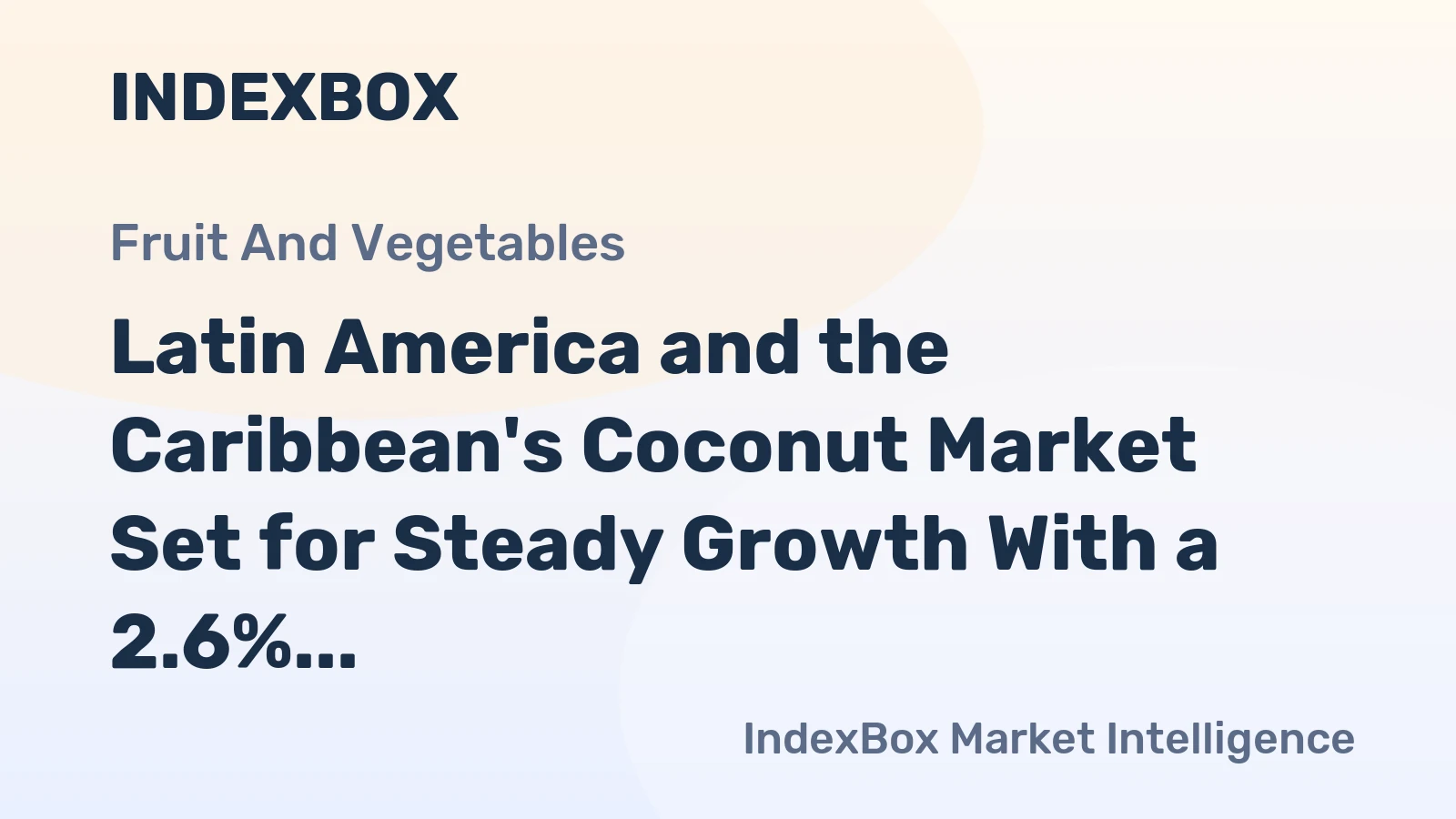 Latin America and the Caribbean's Coconut Market Set for Steady Growth With a 2.6% CAGR in Value