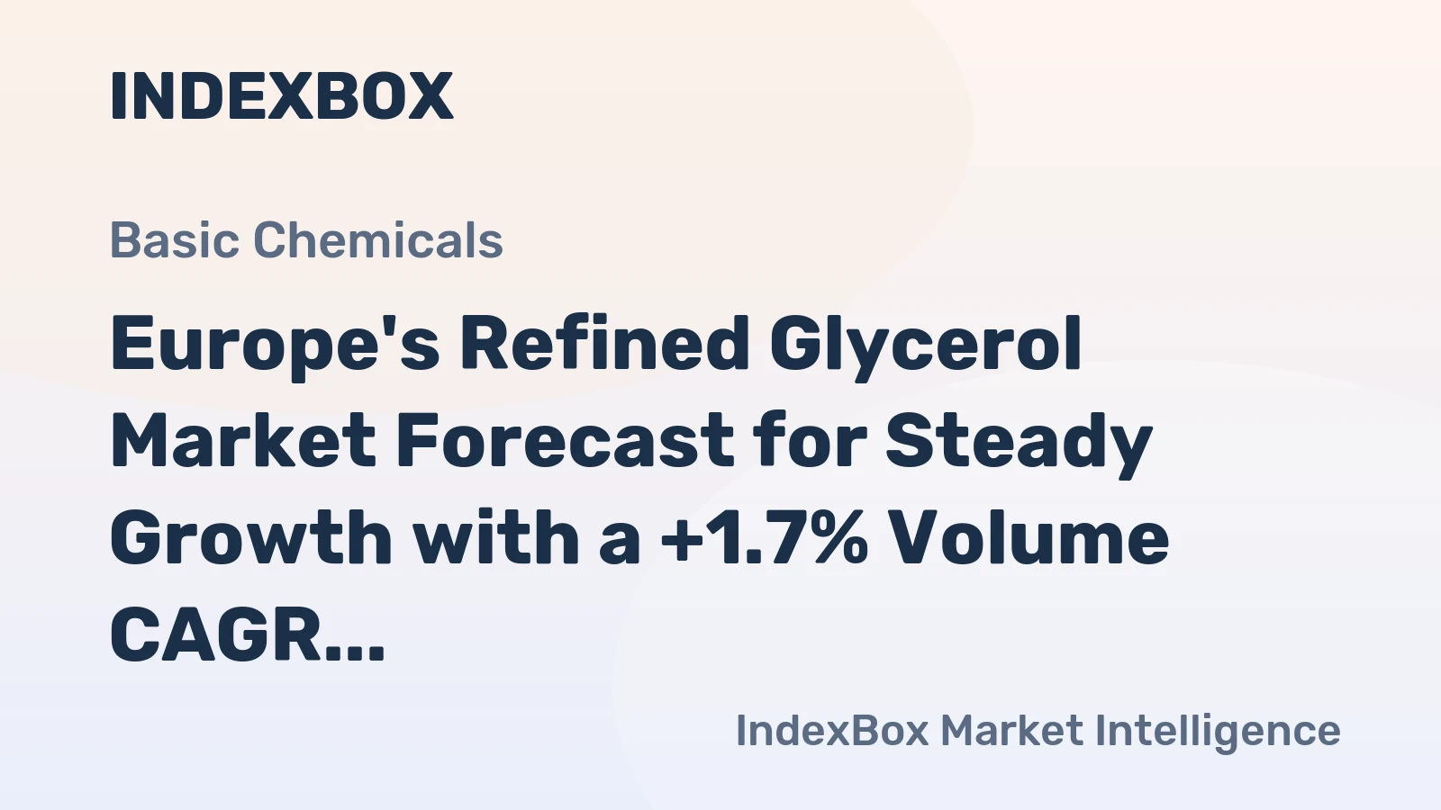 Europe's Refined Glycerol Market Forecast for Steady Growth with a +1.7% Volume CAGR