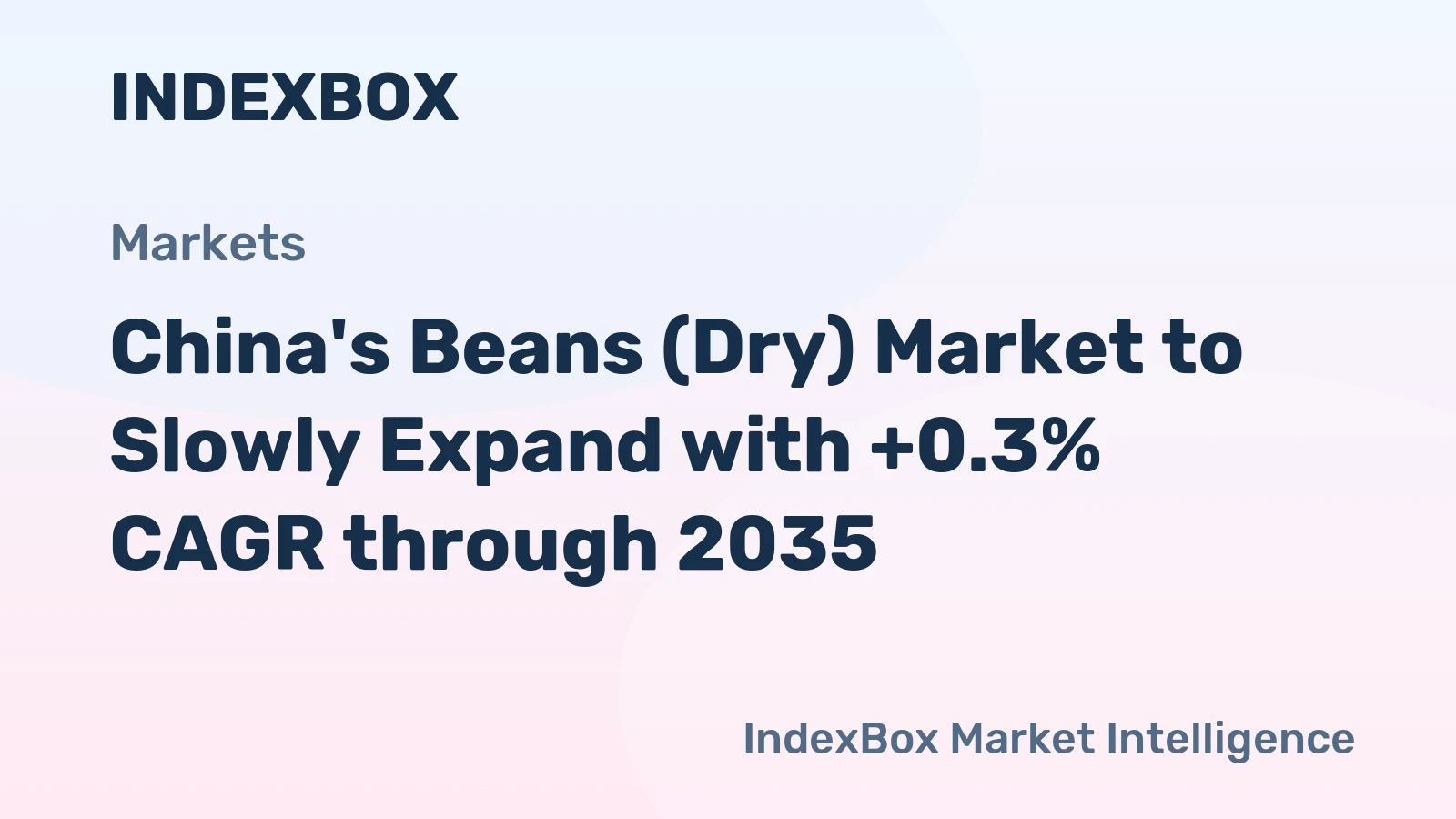 China's Beans (Dry) Market to Slowly Expand with +0.3% CAGR through 2035