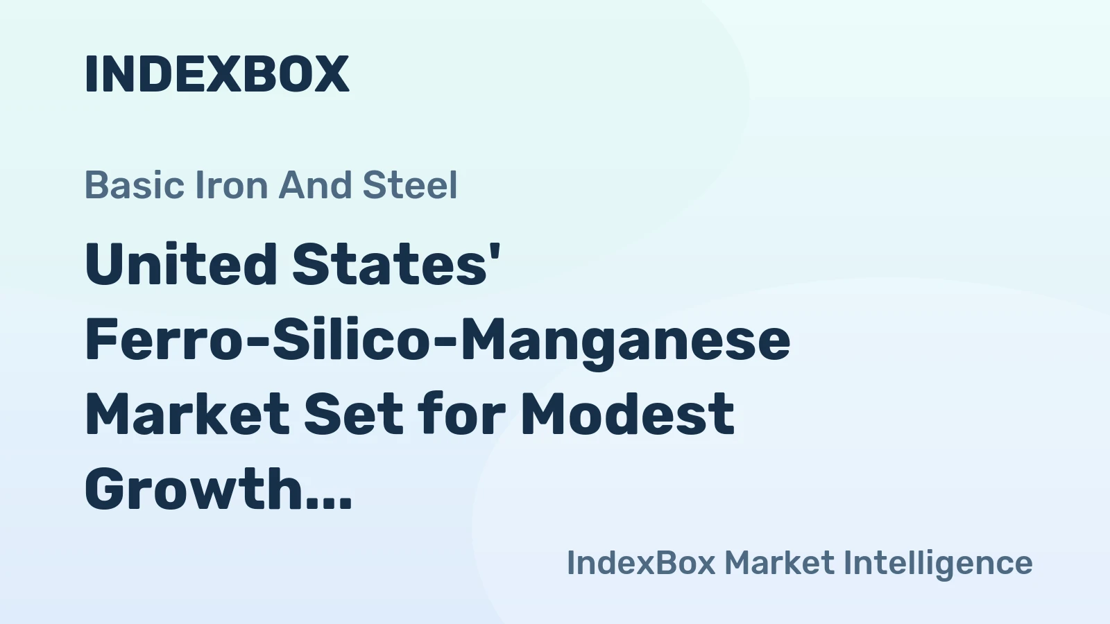United States' Ferro-Silico-Manganese Market Set for Modest Growth to 253K Tons and $284M
