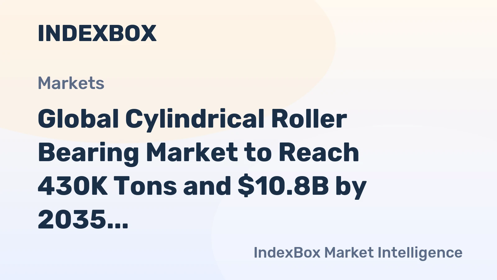 Global Cylindrical Roller Bearing Market to Reach 430K Tons and $10.8B by 2035