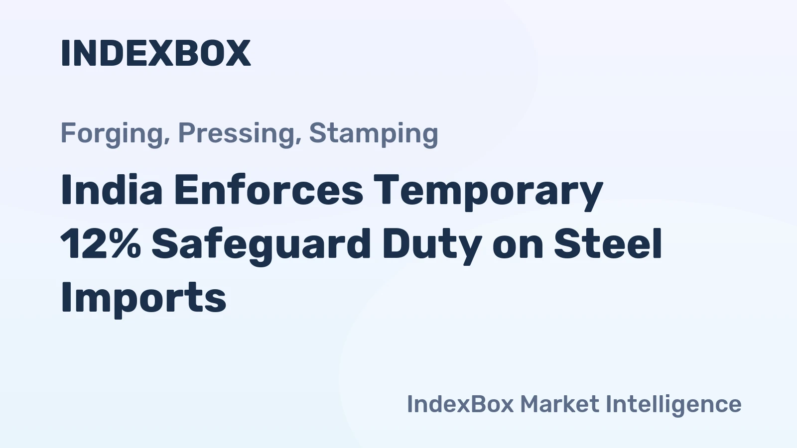 India Enforces Temporary 12% Safeguard Duty on Steel Imports