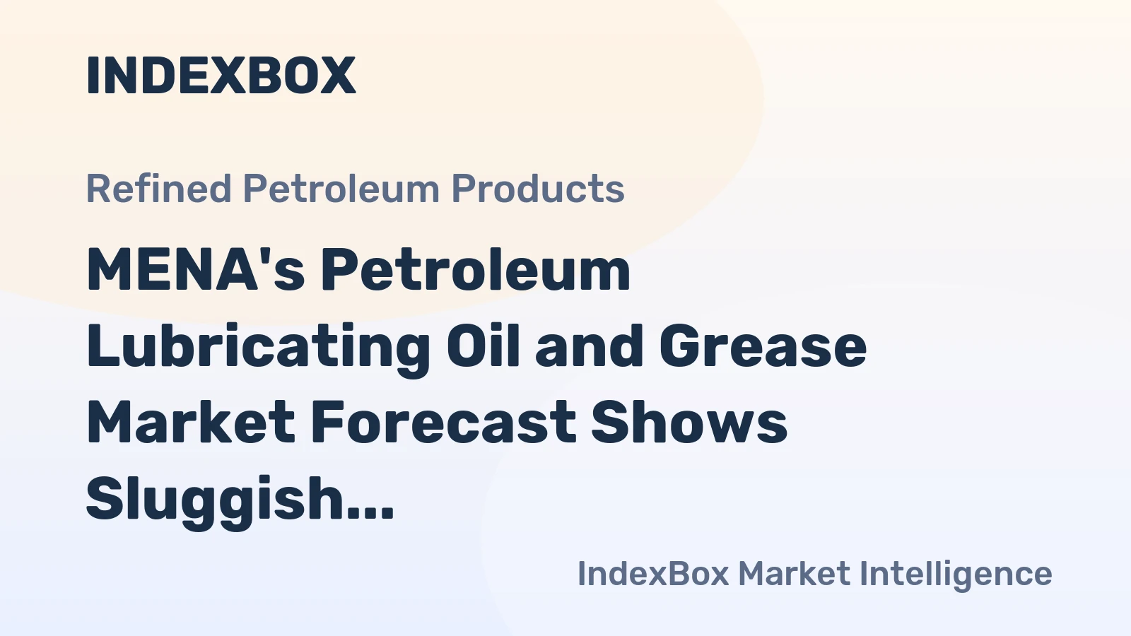 MENA's Petroleum Lubricating Oil and Grease Market Forecast Shows Sluggish Growth With a +0.4% Volume CAGR
