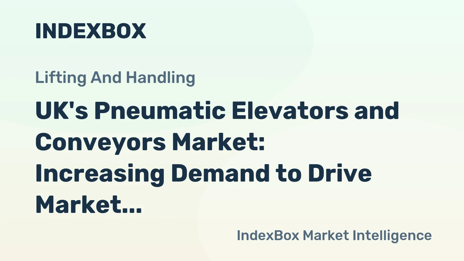 UK's Pneumatic Elevators and Conveyors Market: Increasing Demand to Drive Market Volume to 24K units and Value to $394M by 2035
