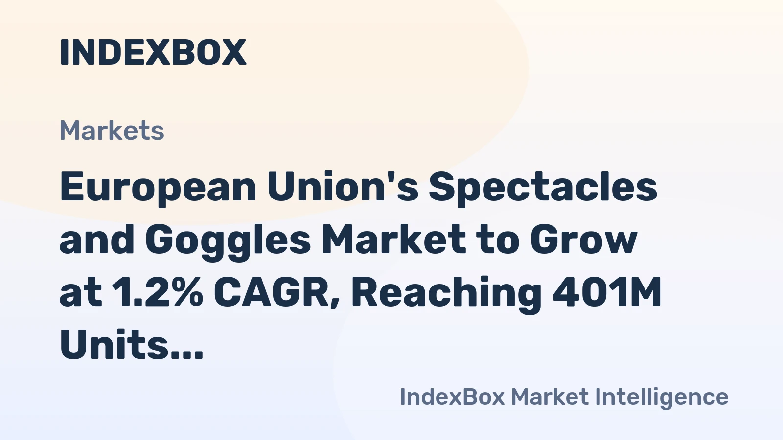 European Union's Spectacles and Goggles Market to Grow at 1.2% CAGR, Reaching 401M Units by 2035