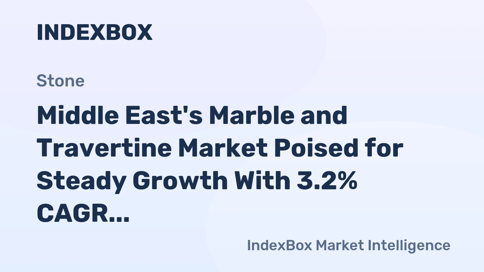 Middle East's Marble and Travertine Market Poised for Steady Growth With 3.2% CAGR in Value
