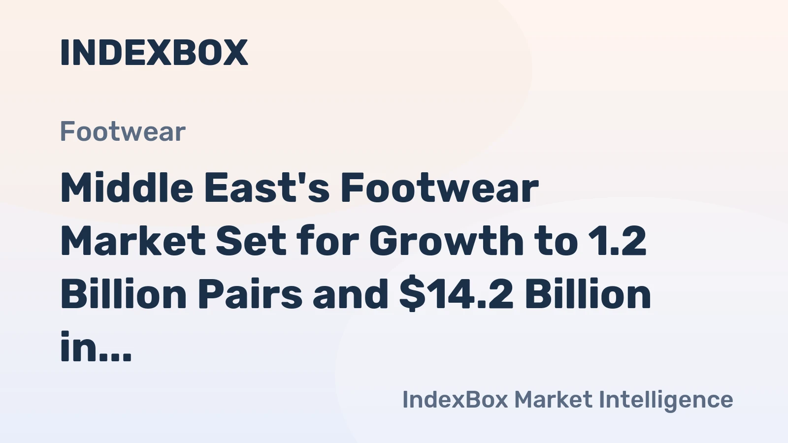 Middle East's Footwear Market Set for Growth to 1.2 Billion Pairs and $14.2 Billion in Value