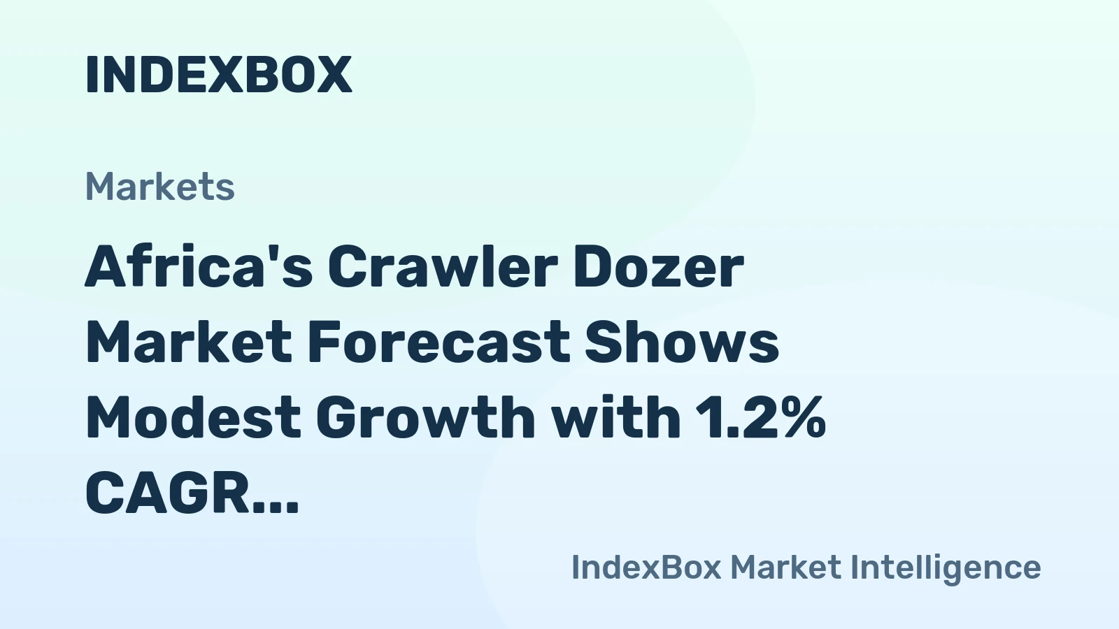 Africa's Crawler Dozer Market Forecast Shows Modest Growth with 1.2% CAGR in Value