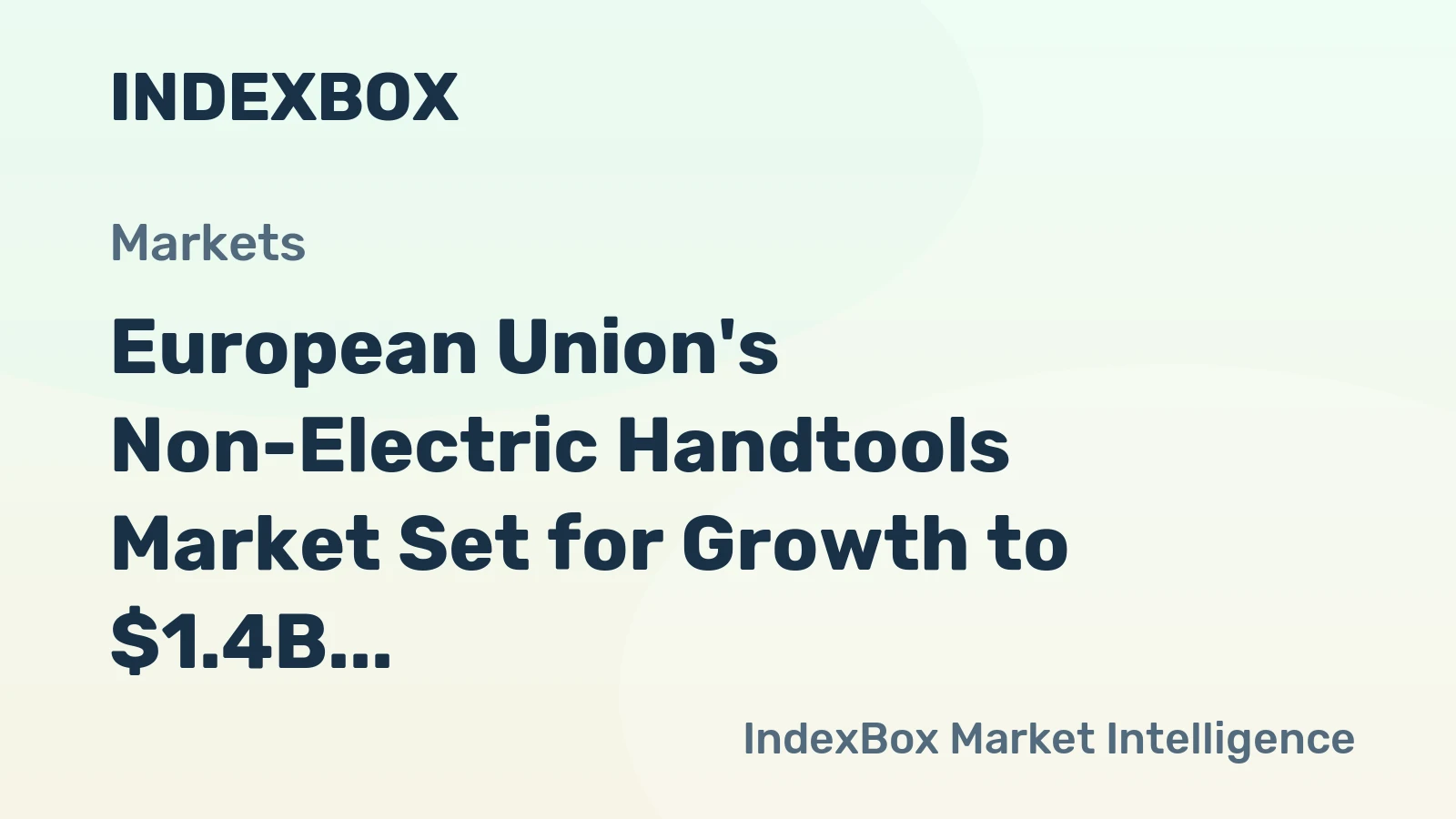 European Union's Non-Electric Handtools Market Set for Growth to $1.4B by 2035