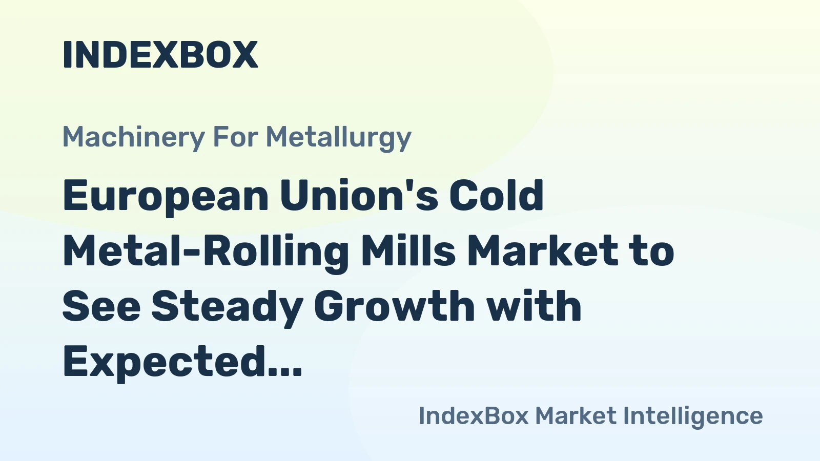 European Union's Cold Metal-Rolling Mills Market to See Steady Growth with Expected 2.1K Units and $2.2B Value by 2035