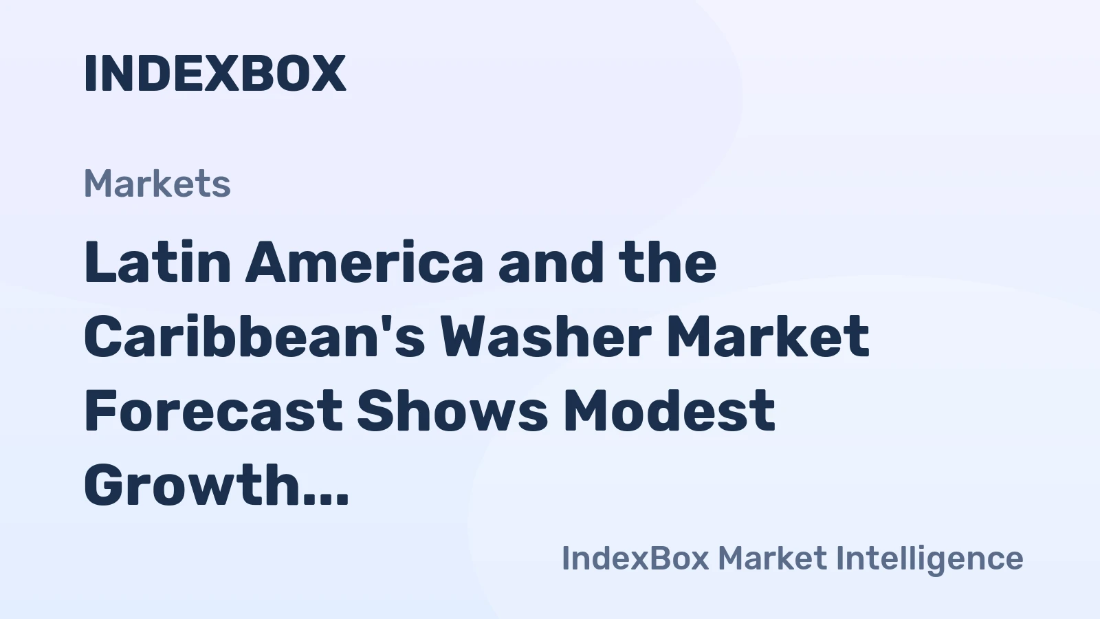 Latin America and the Caribbean's Washer Market Forecast Shows Modest Growth With a +1.0% Volume CAGR