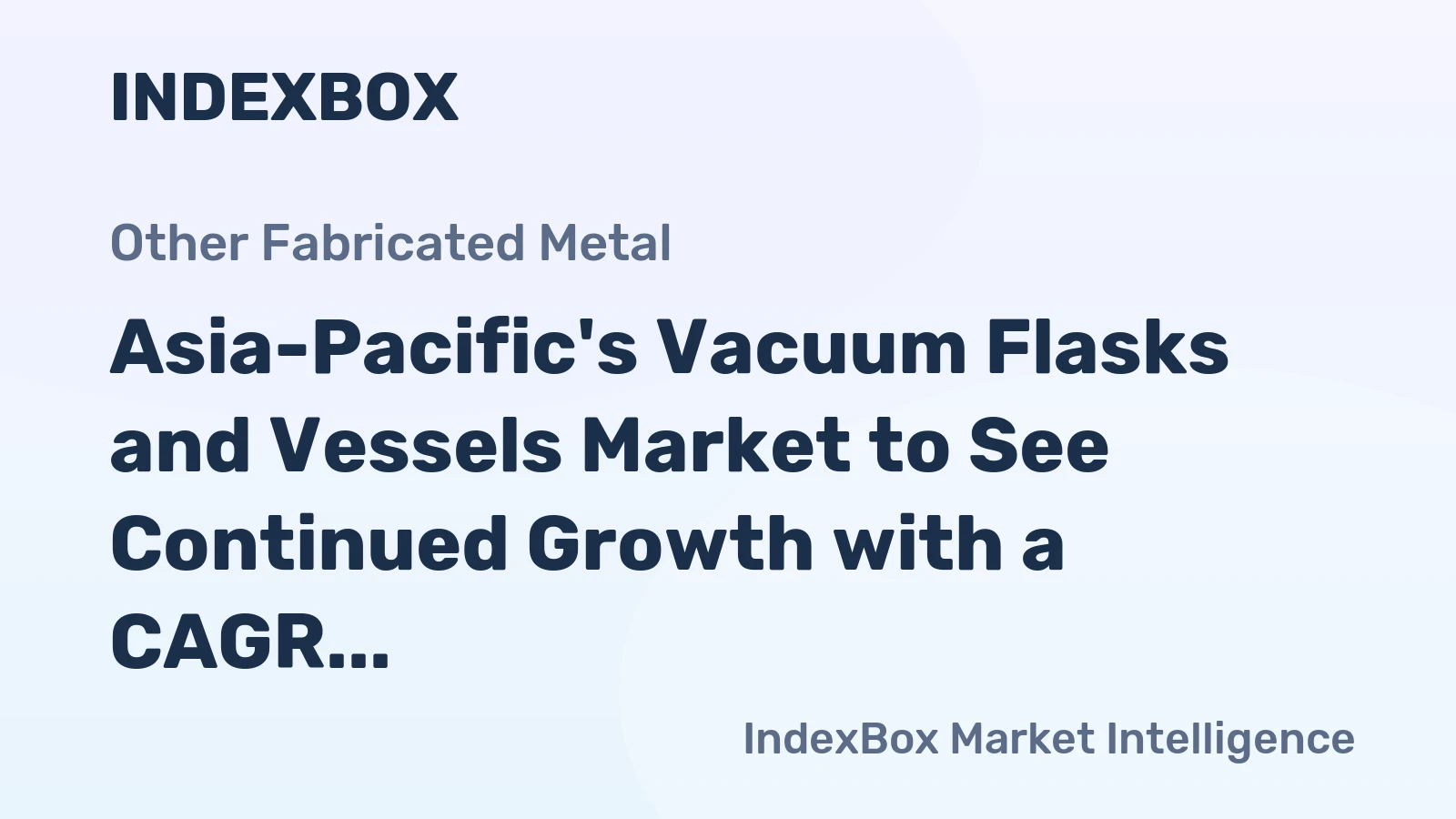 Asia-Pacific's Vacuum Flasks and Vessels Market to See Continued Growth with a CAGR of +6.9% from 2024 to 2035