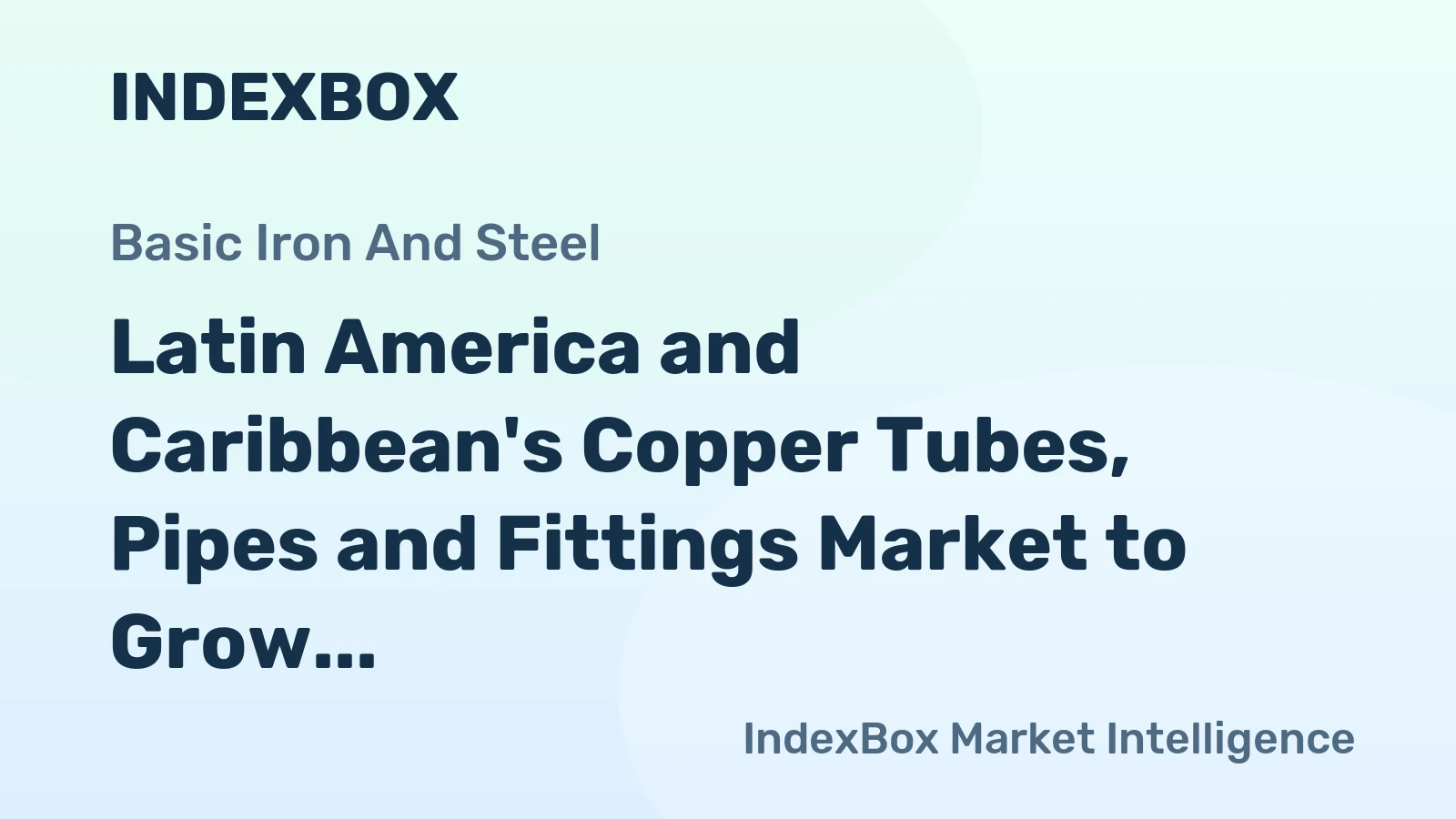 Latin America and Caribbean's Copper Tubes, Pipes and Fittings Market to Grow at a CAGR of +1.4% from 2024 to 2035, Reaching a Volume of 461K Tons