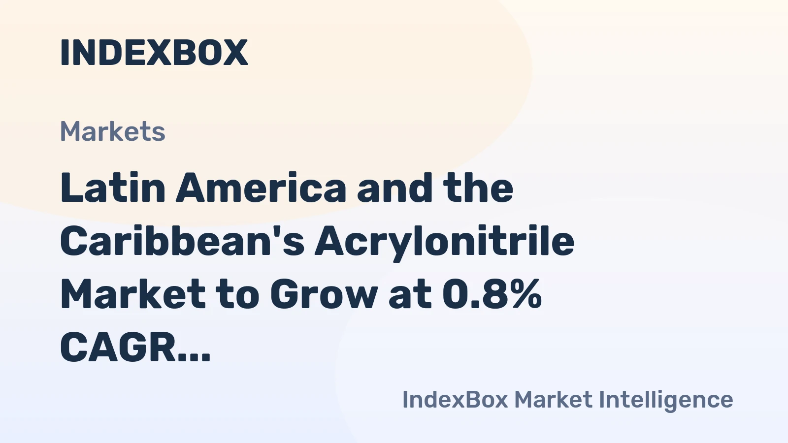 Latin America and the Caribbean's Acrylonitrile Market to Grow at 0.8% CAGR, Reaching $395M by 2035