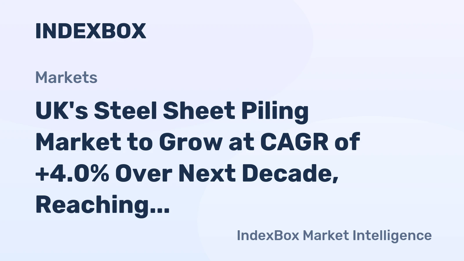 UK's Steel Sheet Piling Market to Grow at CAGR of +4.0% Over Next Decade, Reaching $99M in Value by 2035