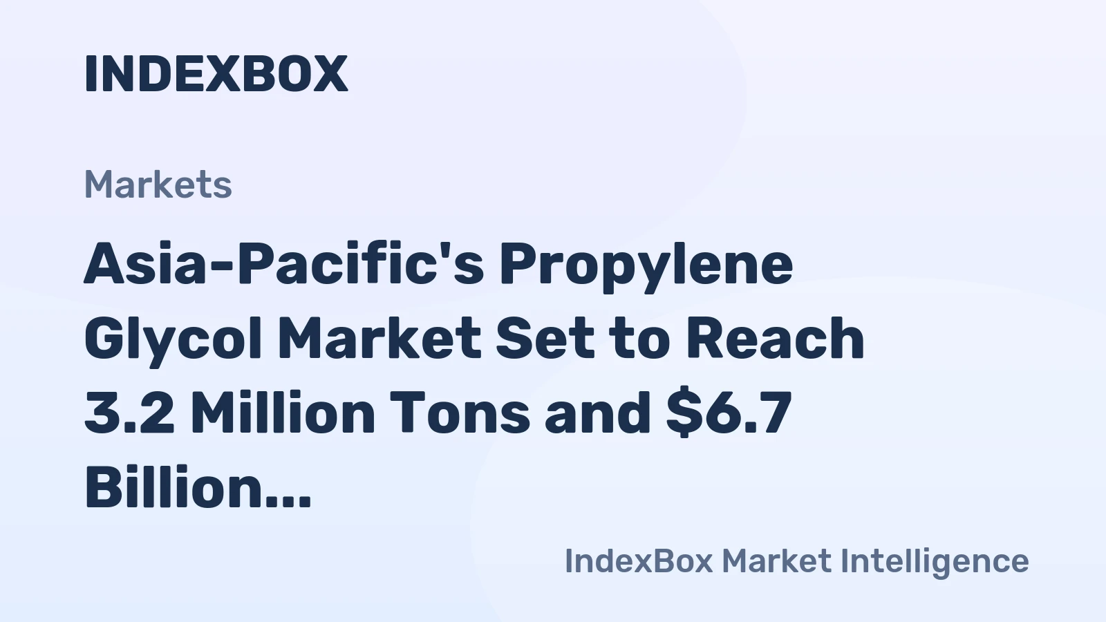 Asia-Pacific's Propylene Glycol Market Set to Reach 3.2 Million Tons and $6.7 Billion