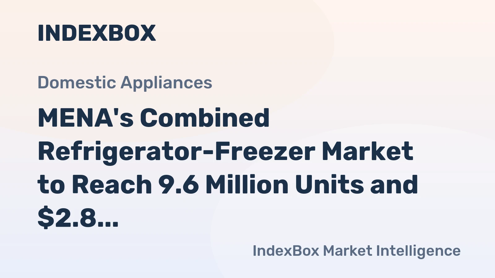 MENA's Combined Refrigerator-Freezer Market to Reach 9.6 Million Units and $2.8 Billion by 2035
