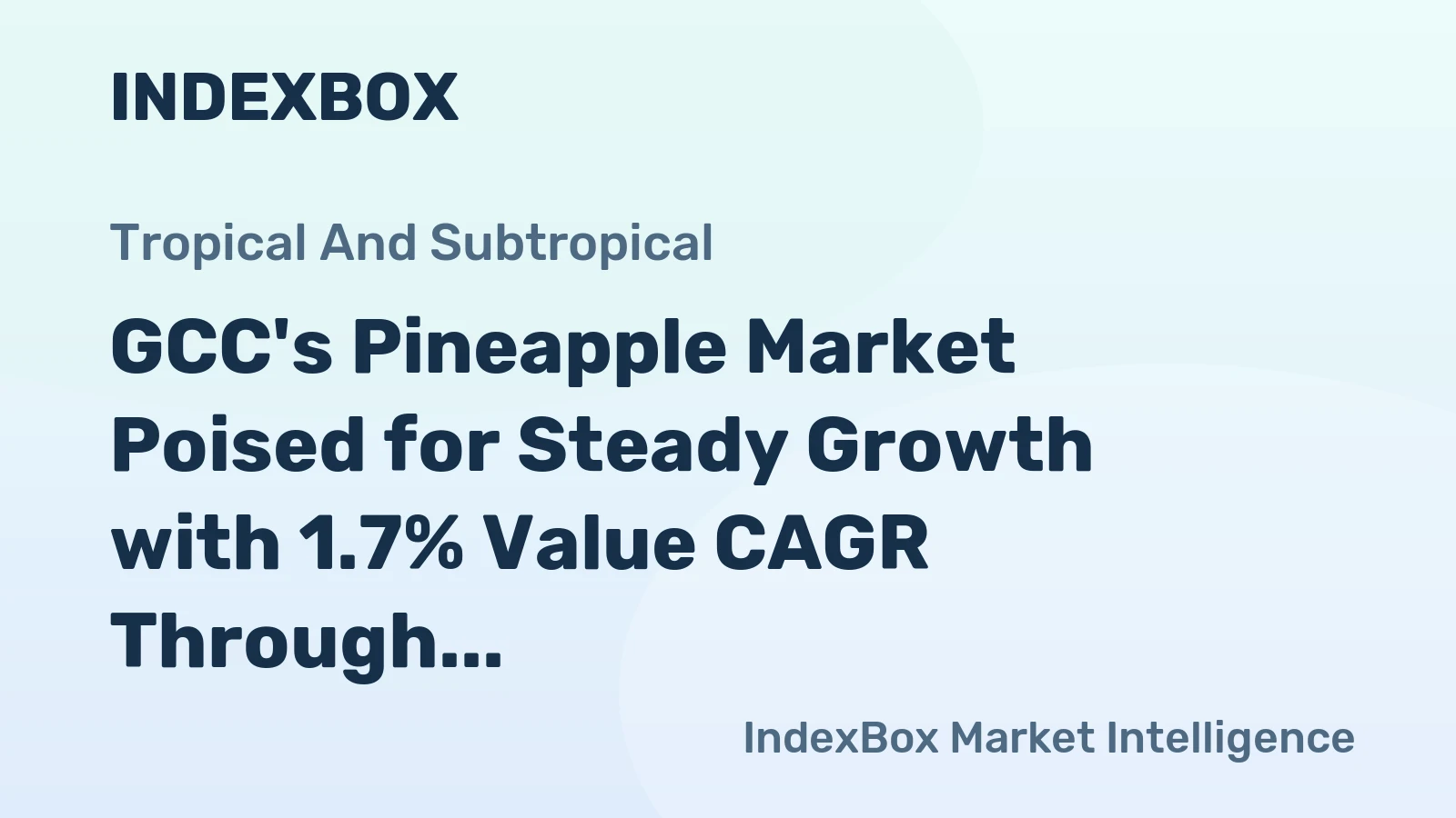 GCC's Pineapple Market Poised for Steady Growth with 1.7% Value CAGR Through 2035
