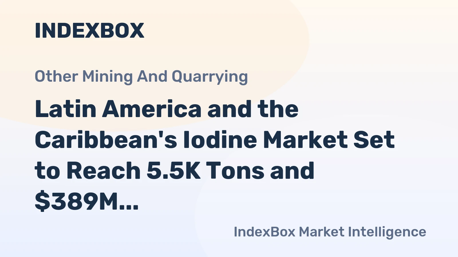 Latin America and the Caribbean's Iodine Market Set to Reach 5.5K Tons and $389M